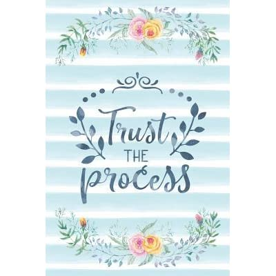 Trust the Process… – Sacred Journey Devotionals – Where Christianity ...